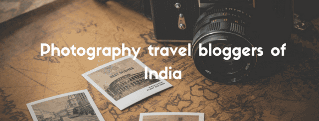 Top 100+ Travel Bloggers from India who Inspire your Wanderlust