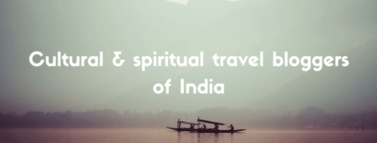 Top 100+ Travel Bloggers from India who Inspire your Wanderlust