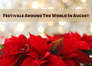 Unique Festivals Around The World In August Add In Your 2023 Bucket List