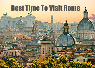 Best Time To Visit Rome | Weather, Activities, Events